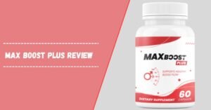 Max Boost Plus Review: Does It Really Support ED?